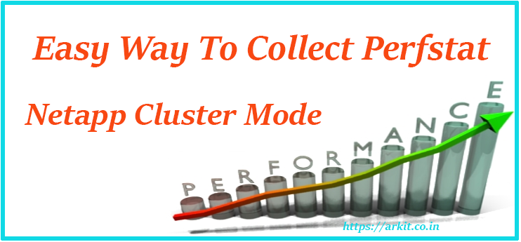 Easy Way To Collect Perfstat Data Netapp Cluster Mode And 7 Mode Arkit