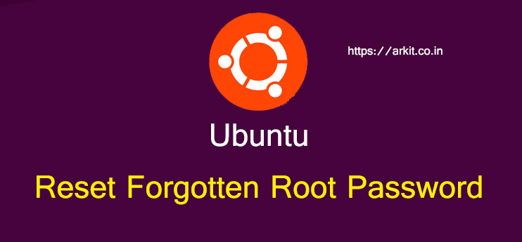 How To Reset Forgotten Ubuntu Root Password ARKIT