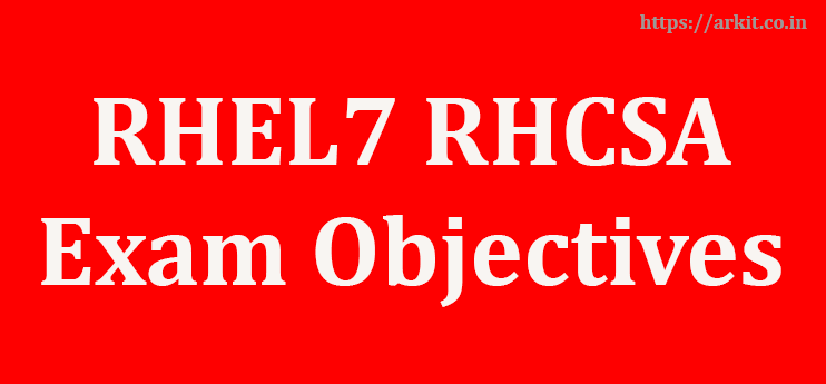Rhel7 Rhcsa Exam Objectives For Beginners Arkit 